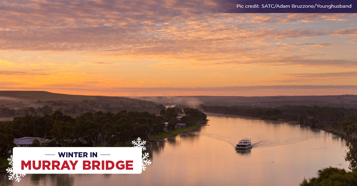 Your guide to winter in Murray Bridge - SA Weekend Escapes