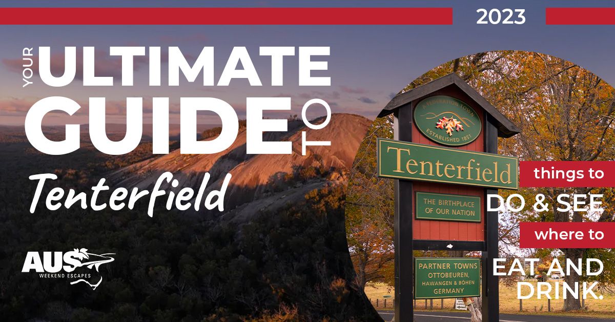 Your Ultimate Guide to Tenterfield NSW | Aus Weekend Escapes