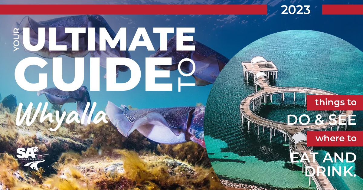 Your Ultimate Guide to Whyalla | Aus Weekend Escapes