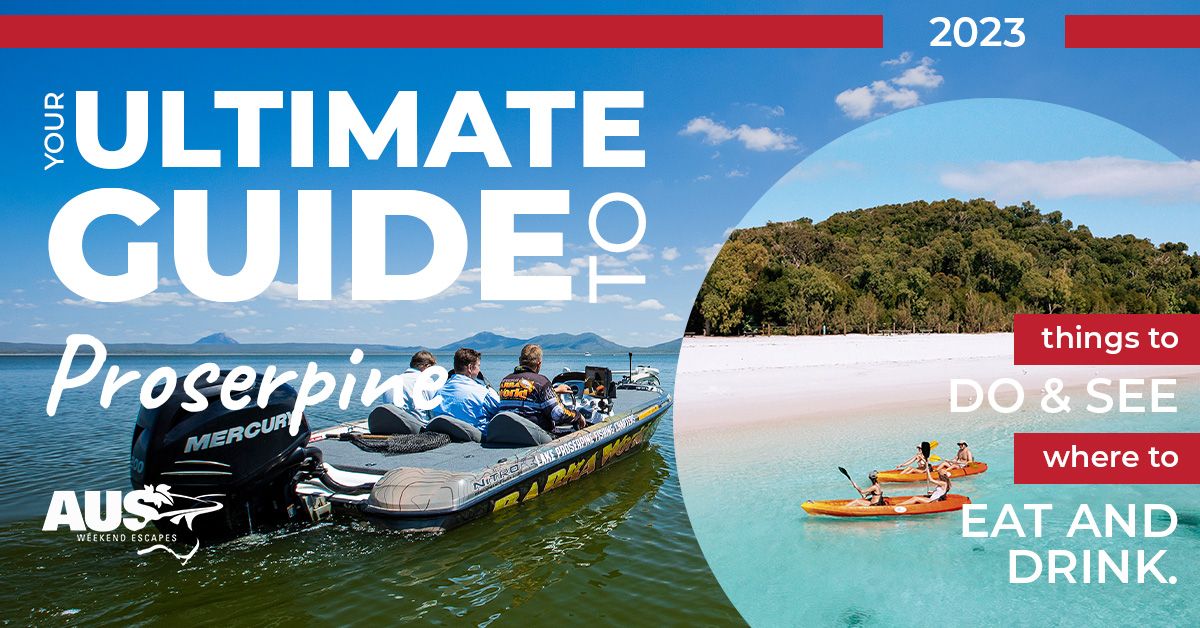 Your Ultimate Guide to Proserpine | Aus Weekend Escapes
