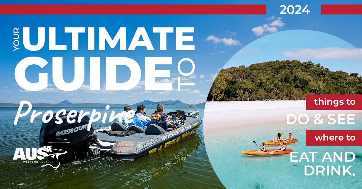 Your Ultimate Guide to Proserpine | Aus Weekend Escapes