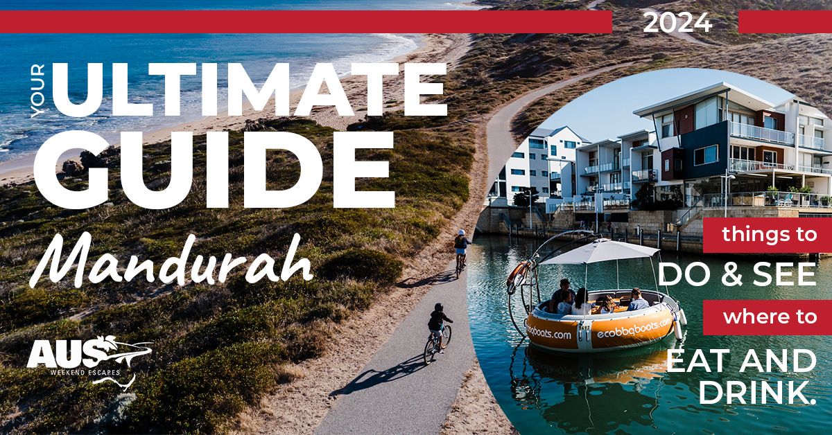 Your Ultimate Guide to Mandurah | Aus Weekend Escapes