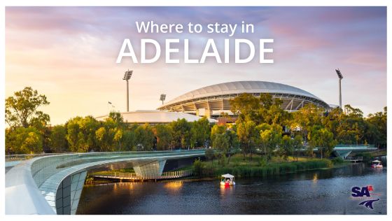 Where to Stay in Adelaide - Aus Weekend Escapes